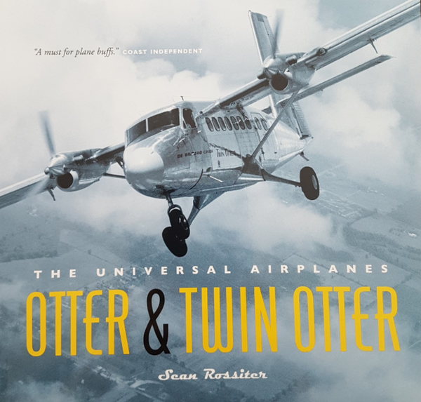 Otter & Twin Otter (by Sean Rossiter) – The Aviator's Bookshelf